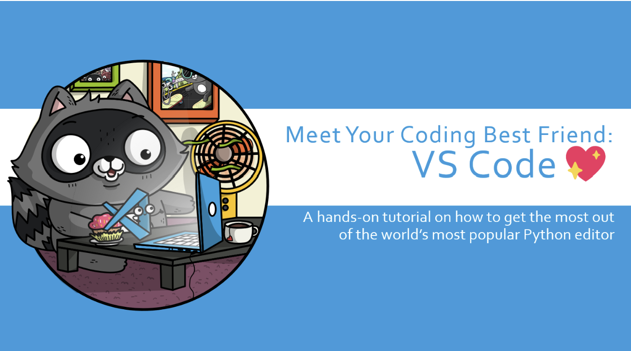 Meet your coding best friend: VS Code💖 - A hands-on tutorial on how to ...